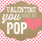 Valentine's Day You Make My Heart POP Free Printable