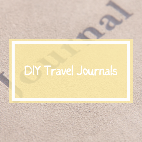 DIY Travel Journals: A Creative Way to Document Your Adventures