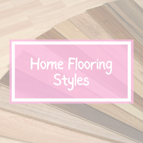 Homeowner's Guide to Flooring Styles & Maintenance