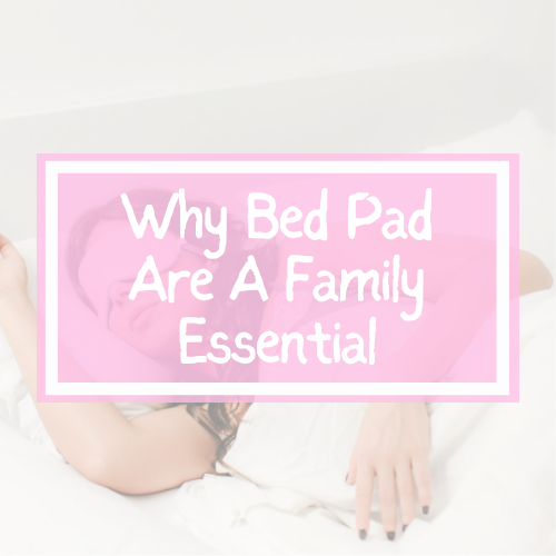 Why Bed Pads Are A Family Essential For Better Sleep