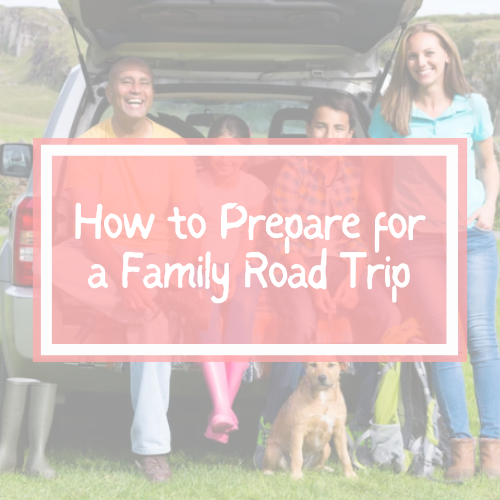 How to Prepare for a Family Road Trip Without Stress or Surprises