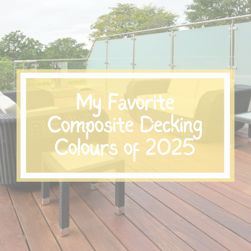 My Favorite Composite Decking Colours of 2025