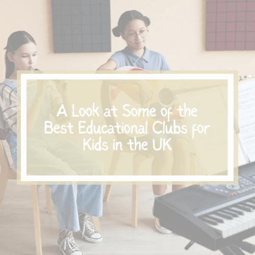 Looking at Some of the Best Educational Clubs for Kids in UK