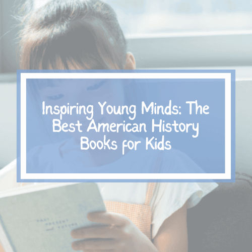 Inspiring Young Minds: American History Books for Kids