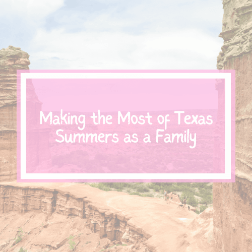 Making the Most of Texas Summers as a Family