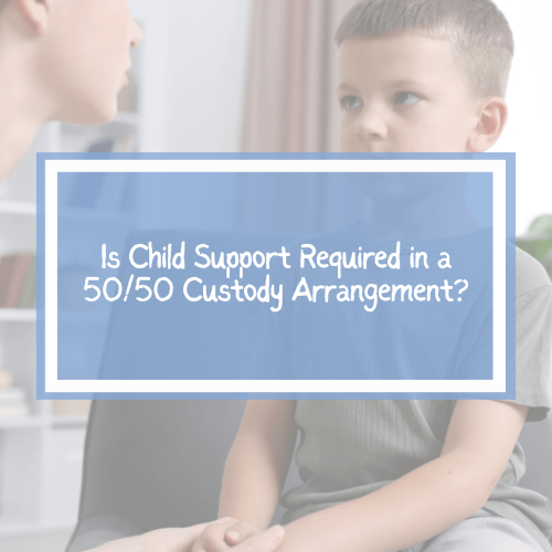 Is Child Support Required in a 50/50 Custody Arrangement?