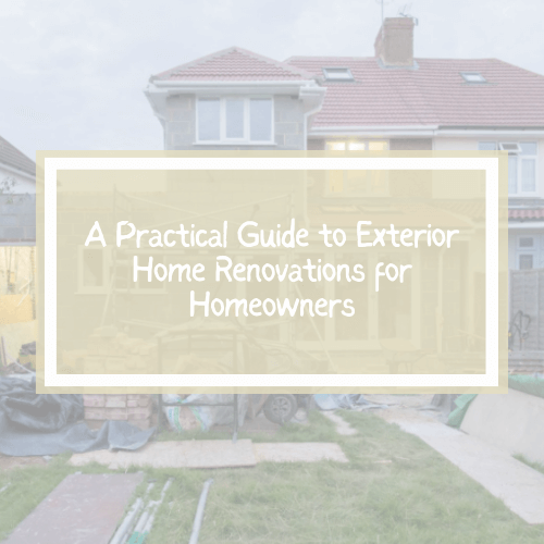 A Practical Guide to Exterior Home Renovations for Homeowners